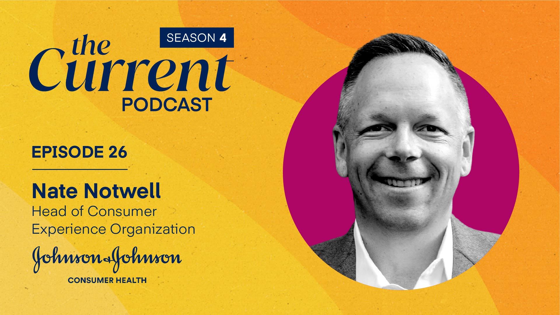 The Current Podcast: Johnson & Johnson’s Nate Notwell | The Current