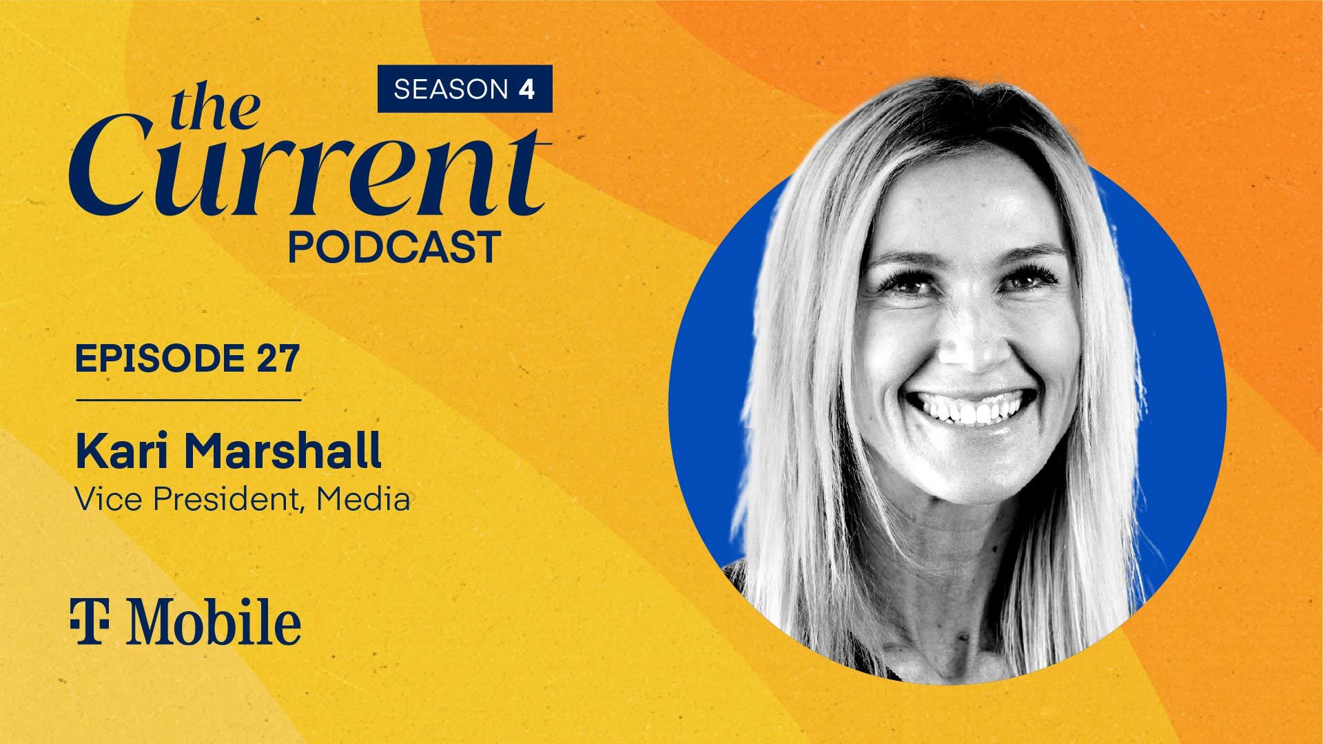 The Current Podcast: T-Mobile's Kari Marshall | The Current