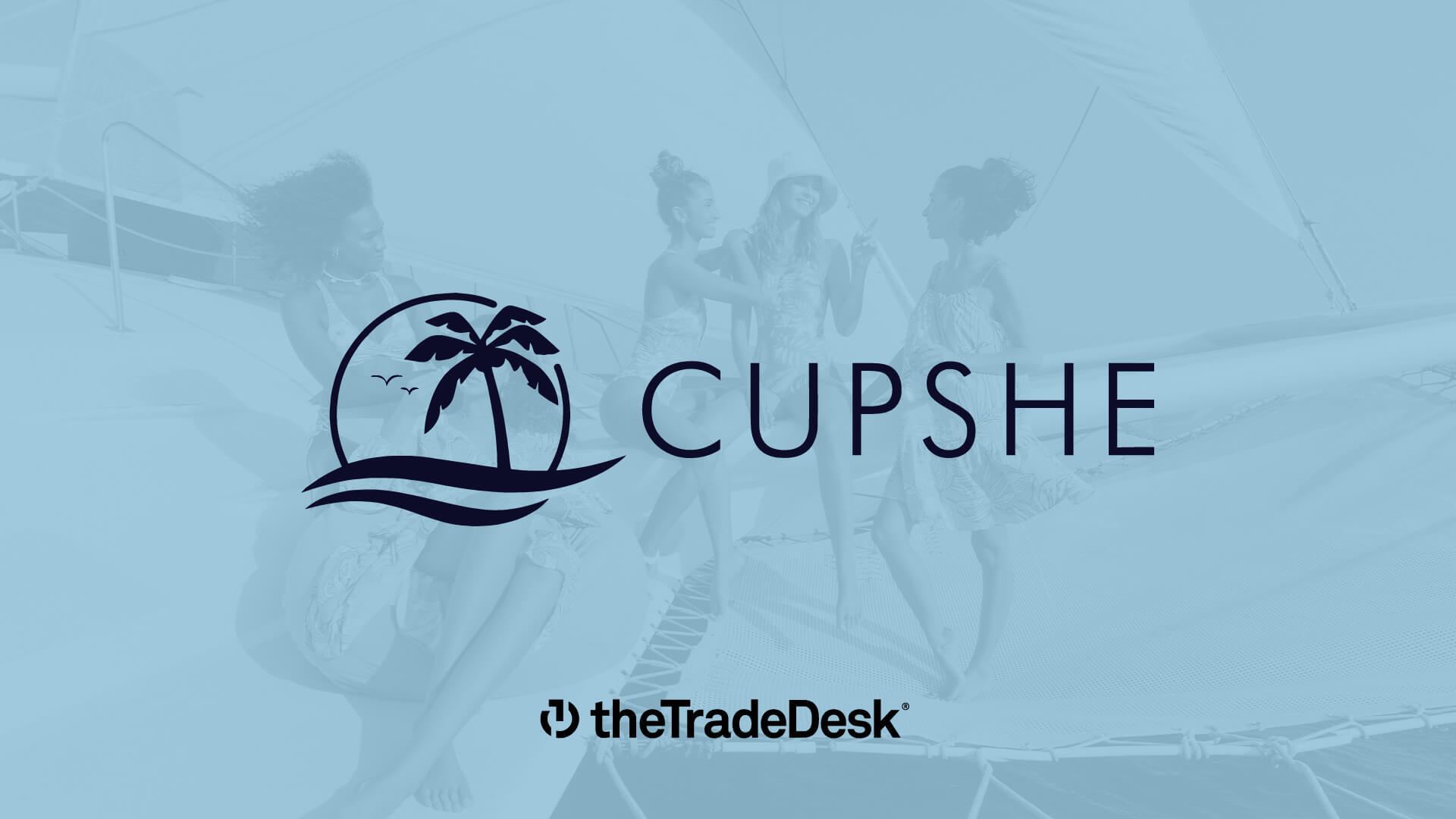 Cupshe 借助由数据驱动的联网电视活动在美国吸引新观众 | The Trade Desk