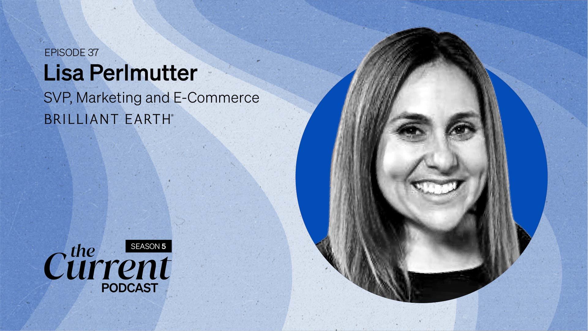 Brilliant Earth’s Lisa Perlmutter on resonating with Gen Z values | The ...