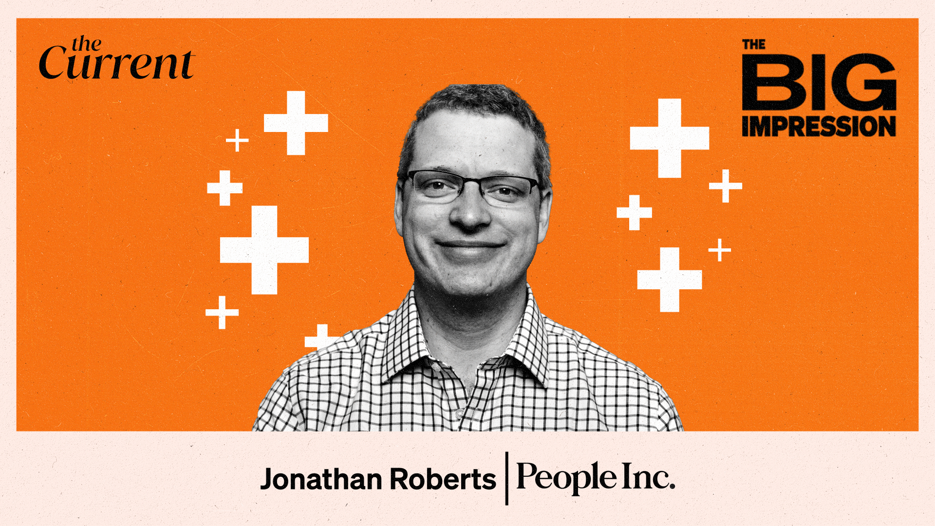 People Inc.’s Jonathan Roberts on the untapped power of content | The ...