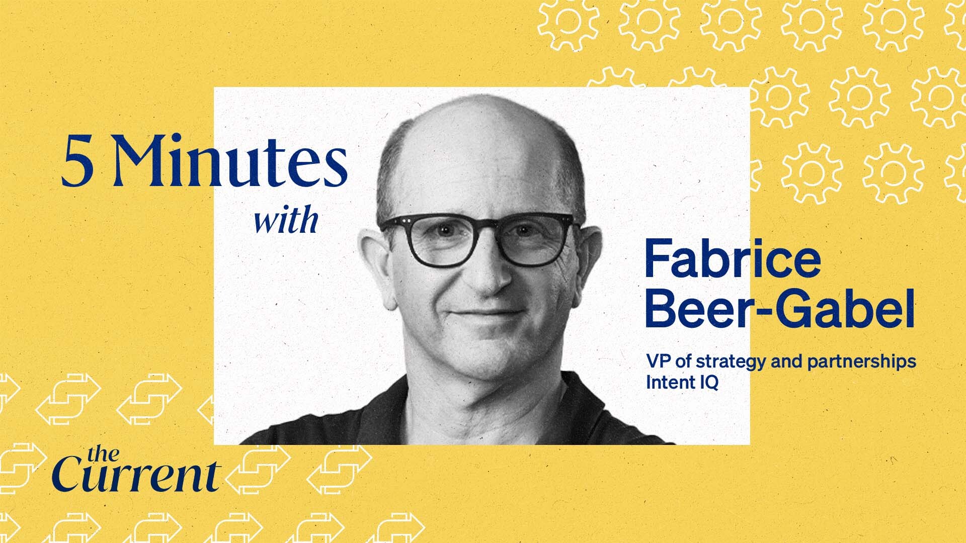 5 Minutes with Intent IQ’s Fabrice Beer-Gabel | The Current