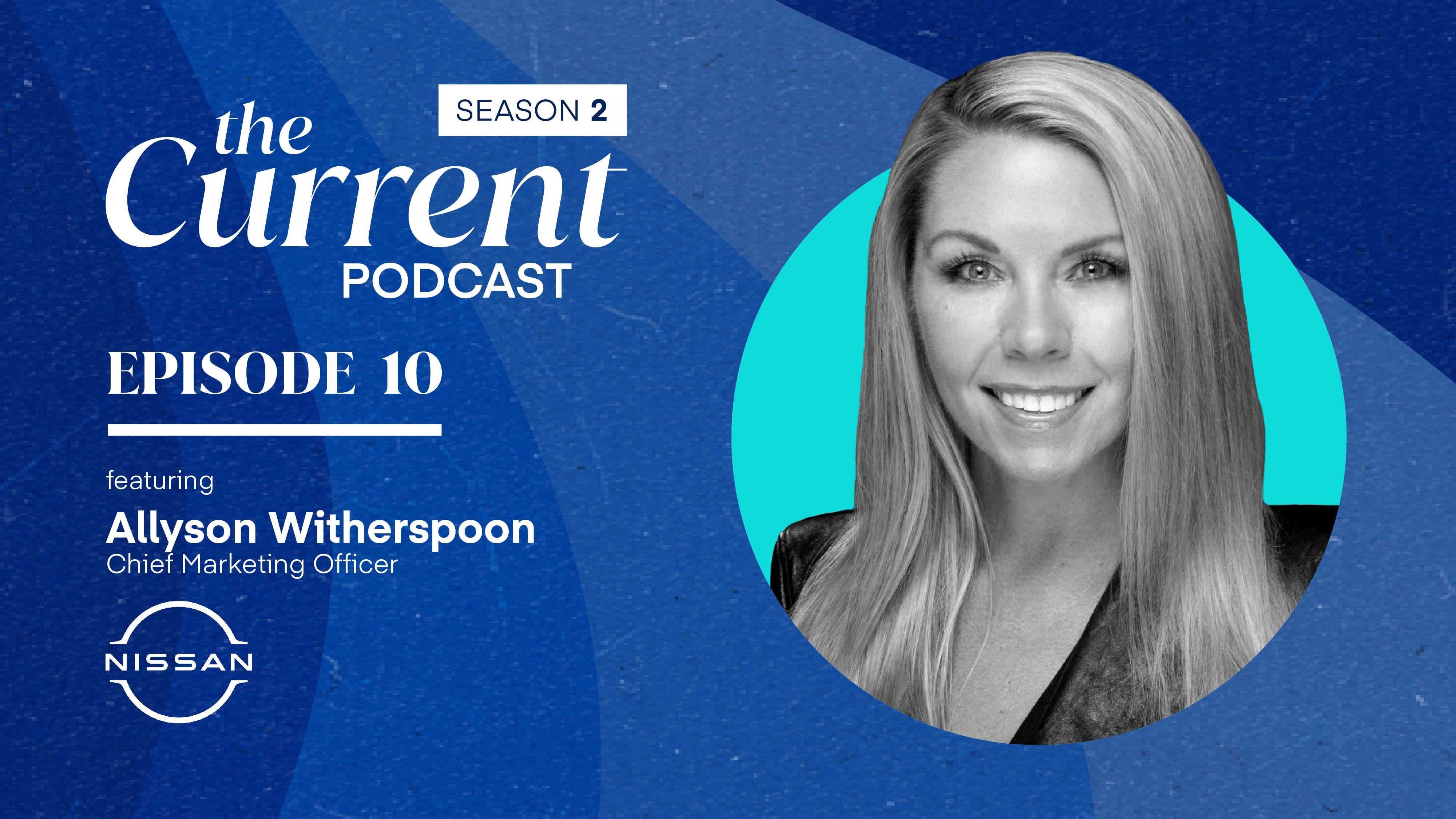 The Current Podcast: Nissan's Allyson Witherspoon | The Current