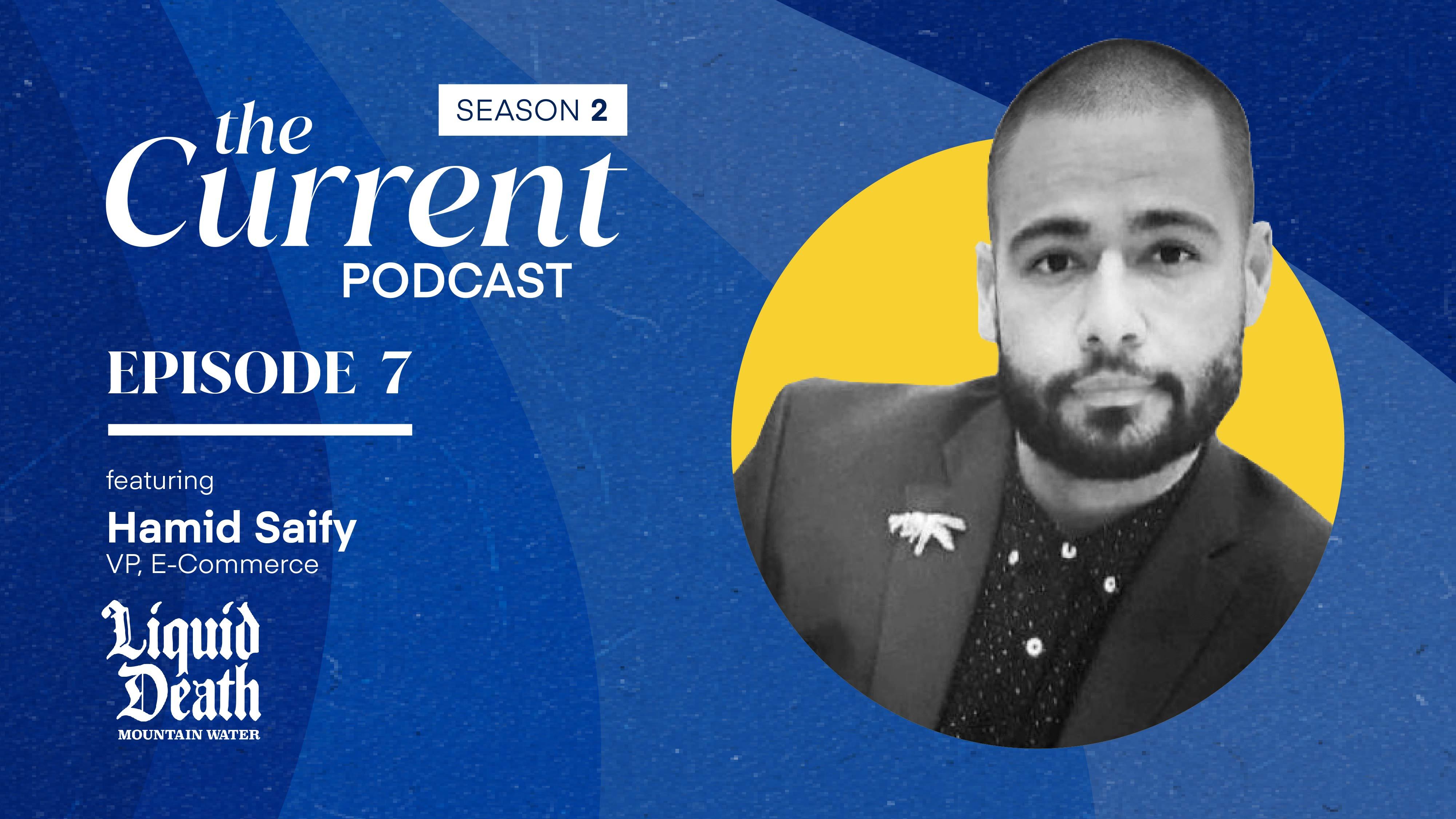 The Current Podcast: Liquid Death's Hamid Saify | The Current
