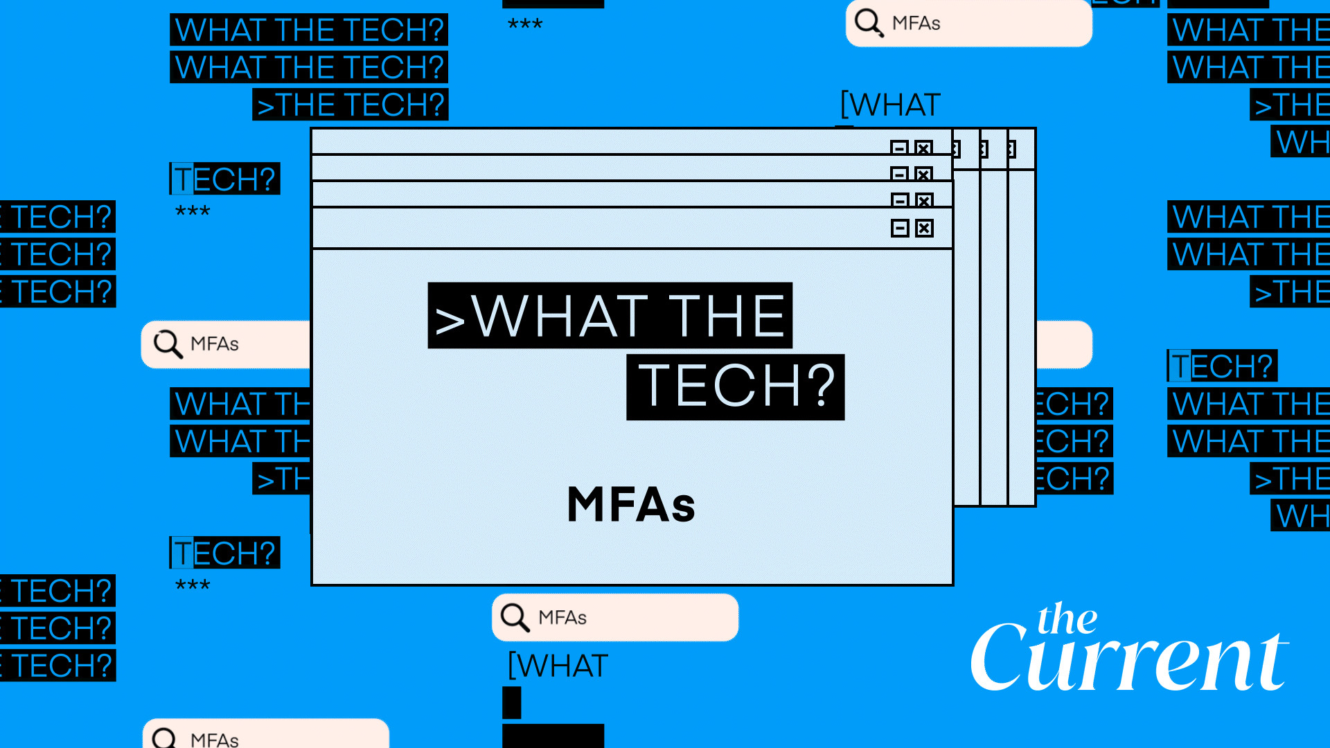 What the Tech are MFAs | The Current