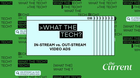 What the Tech are in-stream vs. out-stream video ads? | The Current