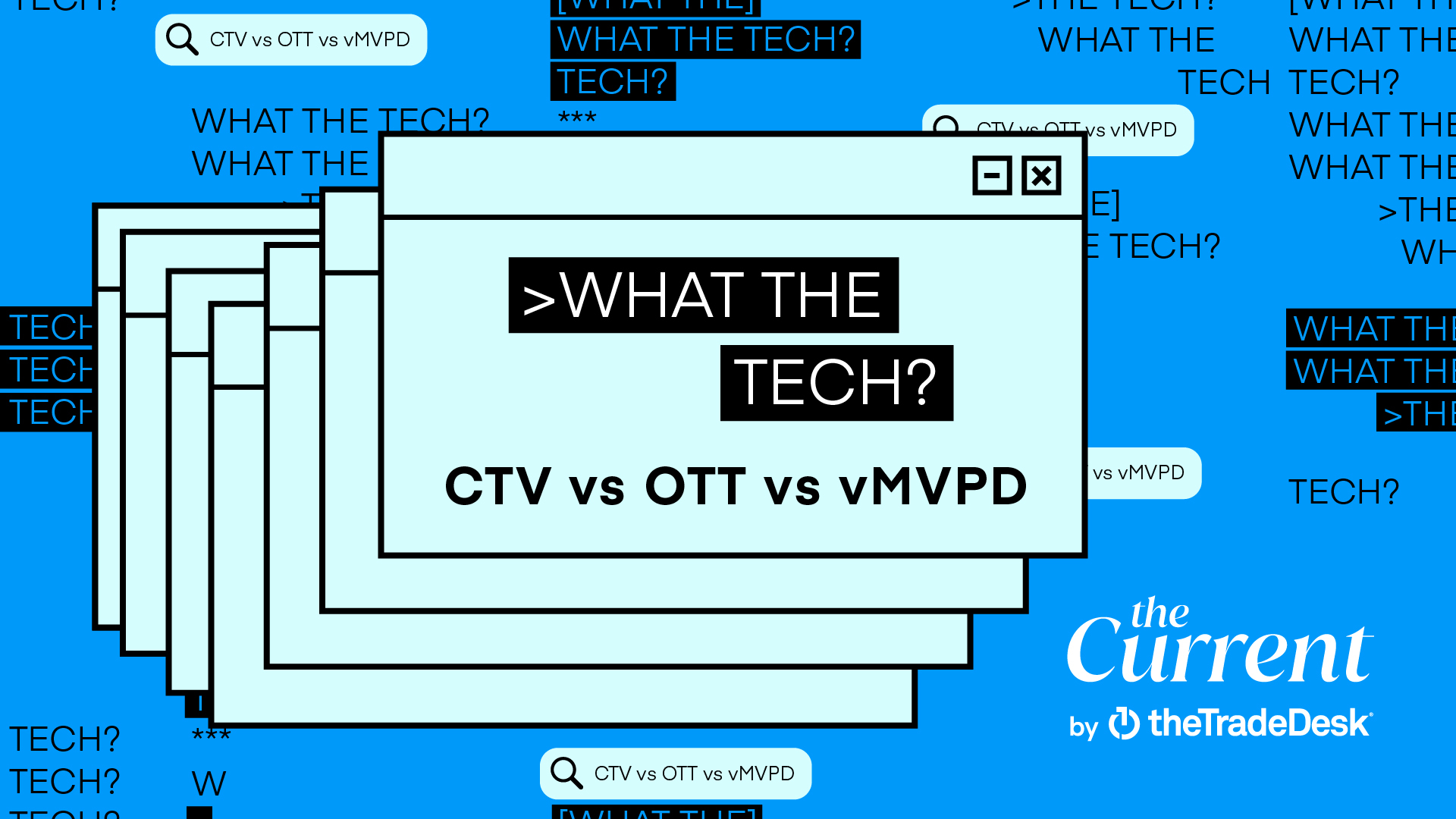 What The Tech is CTV vs. OTT vs. vMVPD? | The Current