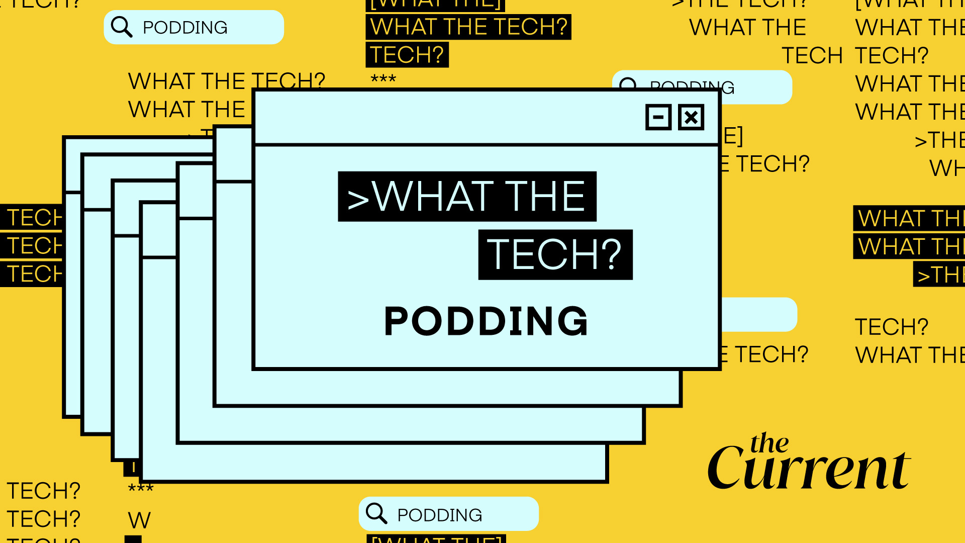 What the Tech is podding? | The Current