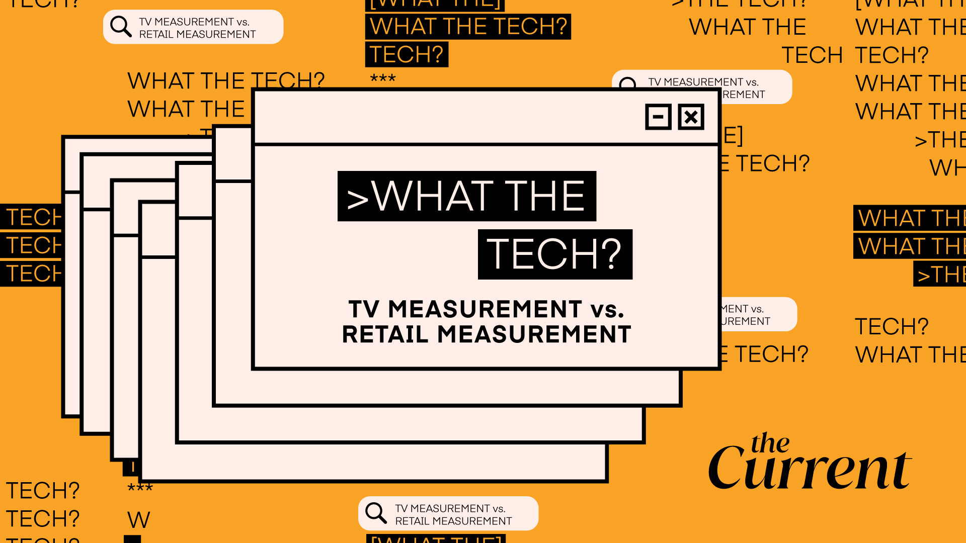 What the Tech is TV measurement vs. retail media measurement | The Current